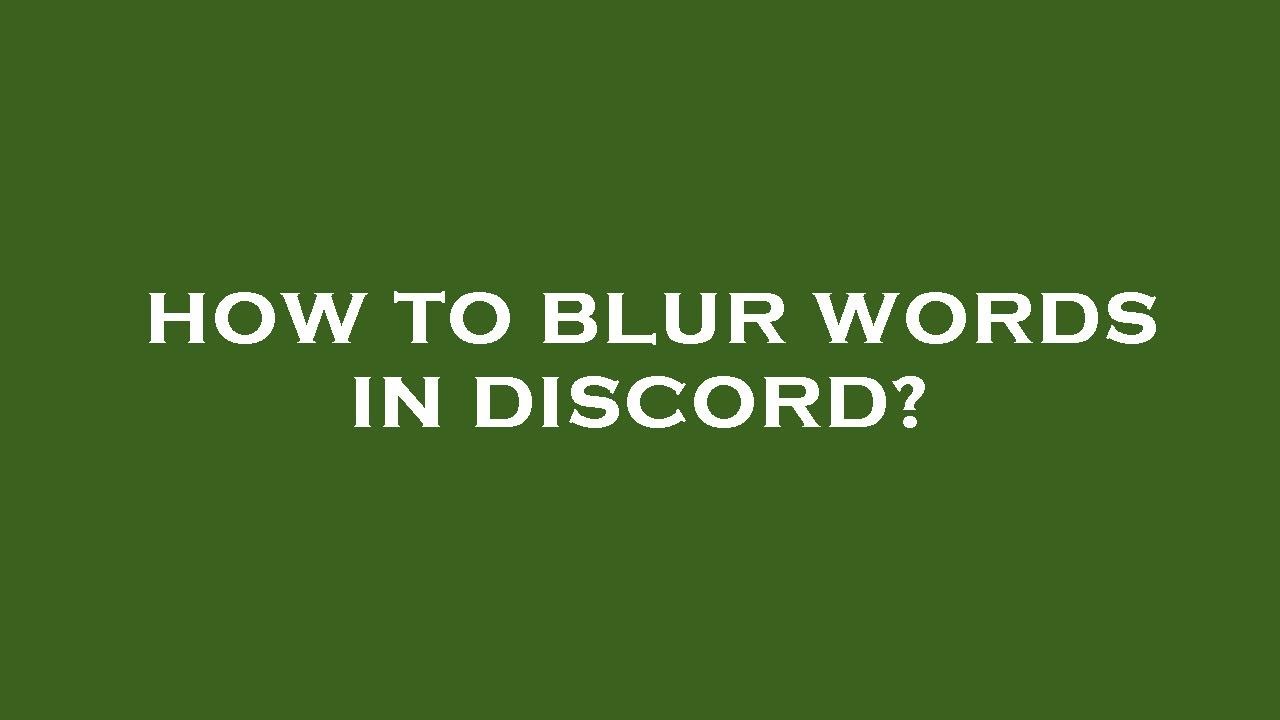 How To Blur Words In Discord YouTube how-to-blur-words-in-discord-youtube