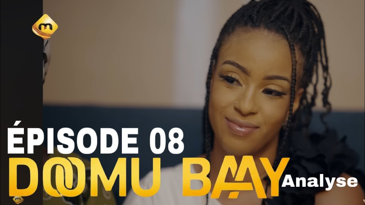 Série - Doomu - Baay Épisode 08 Analyse sur Galsene série - YouTube