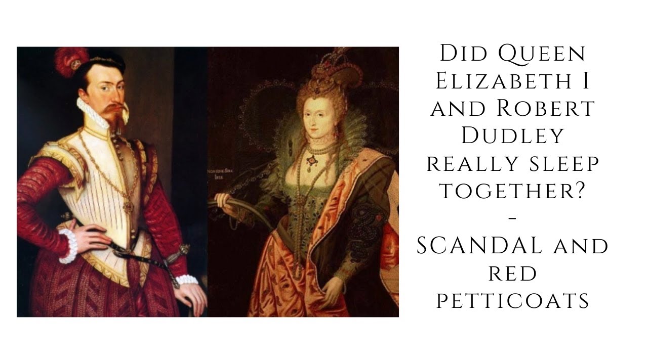 Did Queen Elizabeth I and Robert Dudley really sleep together ...
