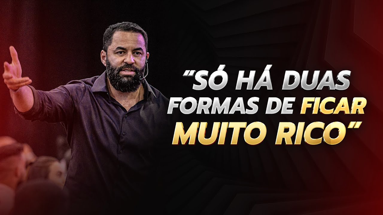 ESSA É A ÚNICA MANEIRA DE FICAR MUITO RICO | Você quer enriquecer ...
