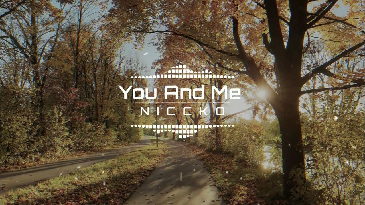NICCKO - You And Me - YouTube