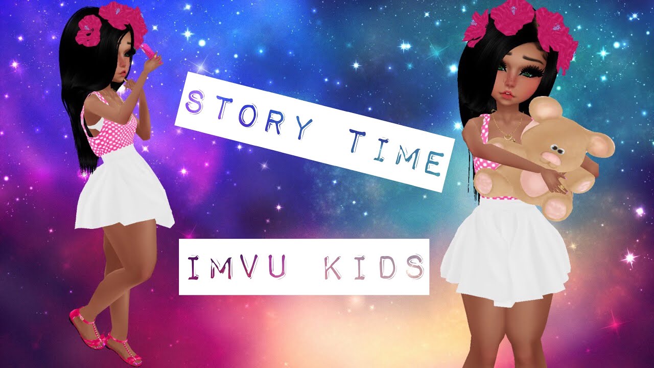 Imvu Kids! Storytime - YouTube