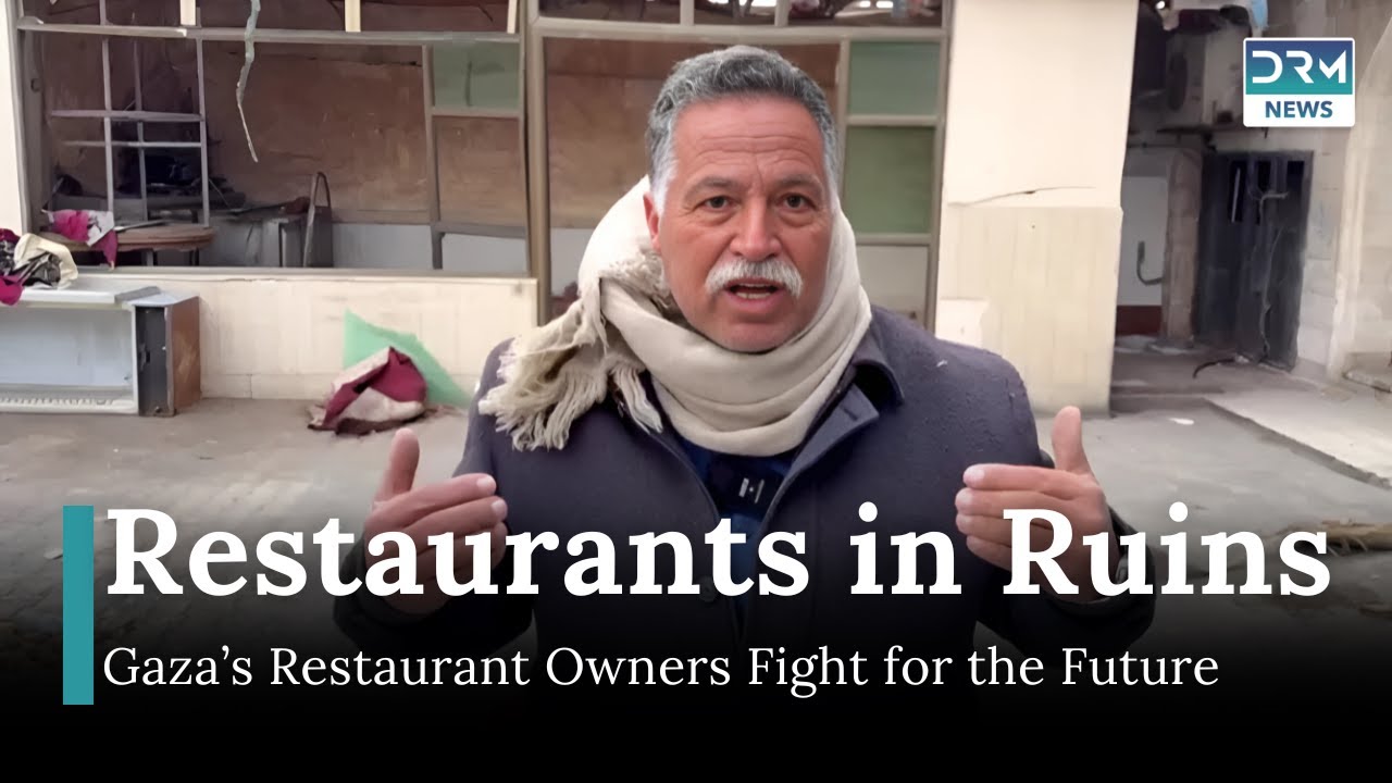 Gaza’s Restaurants in Ruins—But Owners Aims to Rebuild | DRM News ...