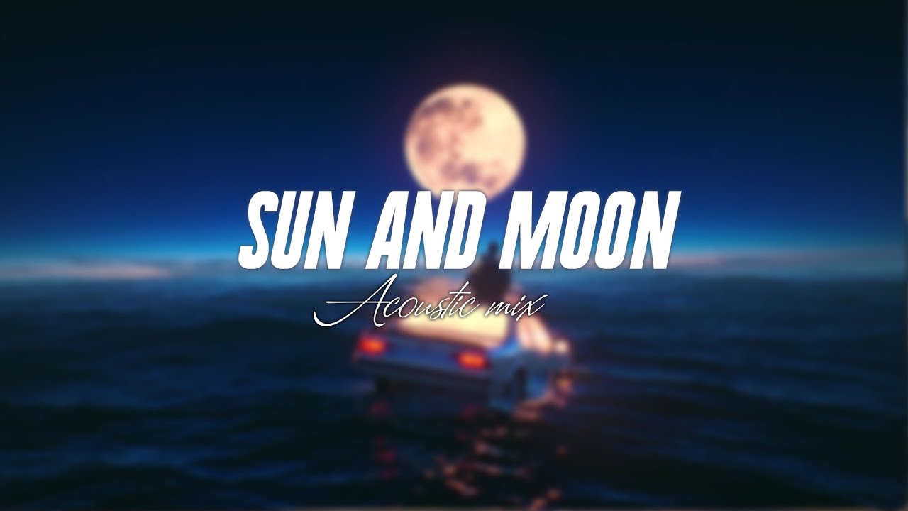 Sun And Moon - Acoustic Songs 2022 - Best TikTok Songs 2022 - YouTube
