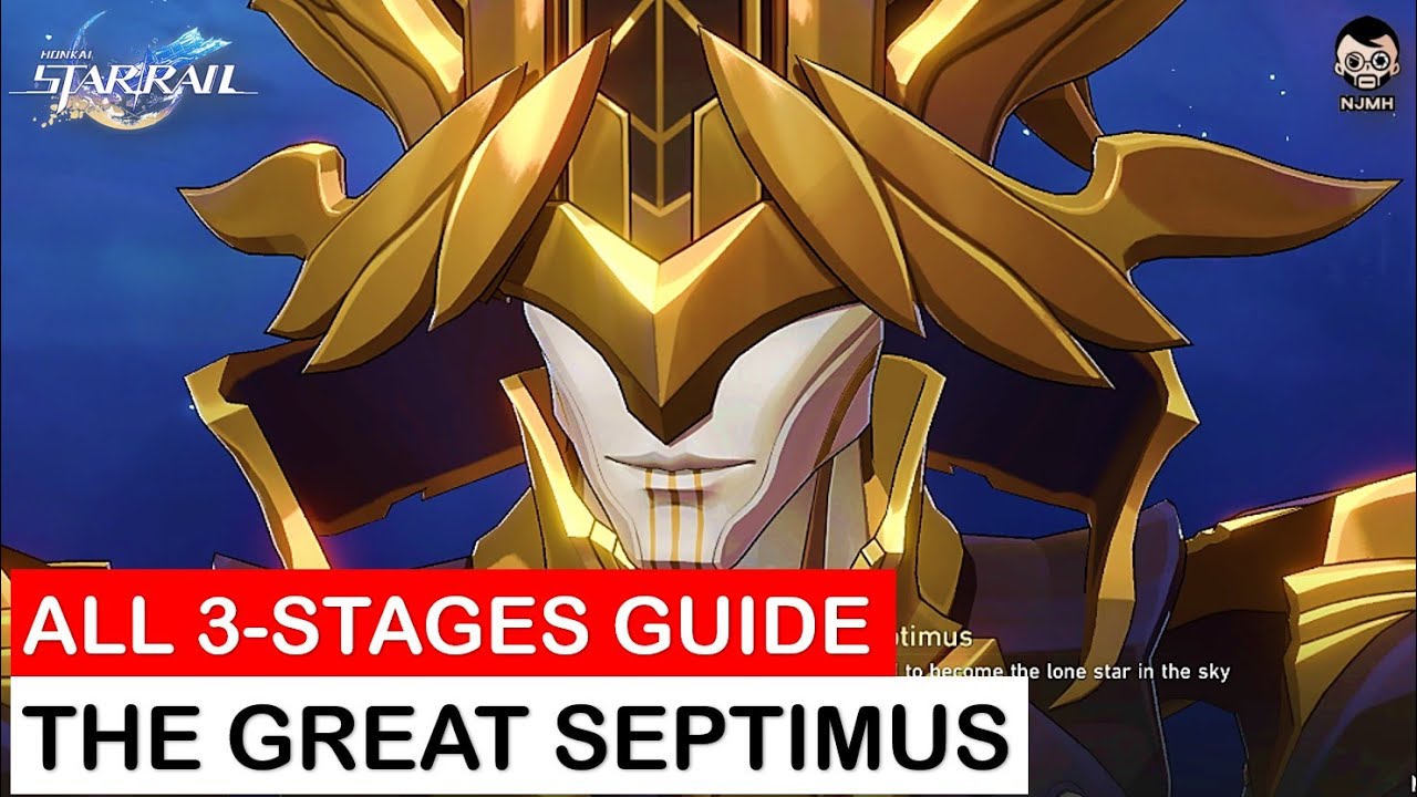 (All 3 Stages) The Great Septimus Final BOSS Fight Guide | Honkai Star ...