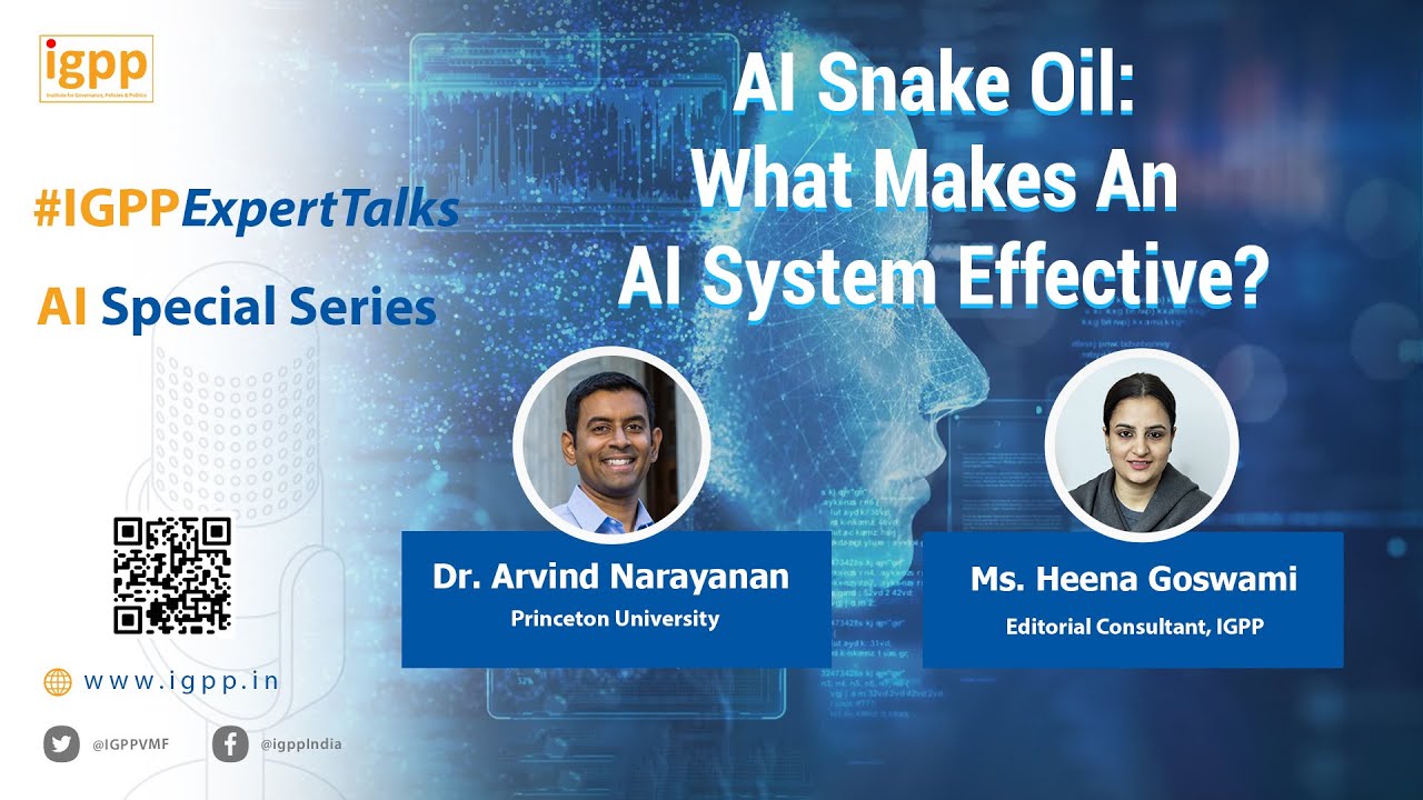 AI Snake Oil: What Makes An AI System Effective? (#IGPPExpertTalks AI ...