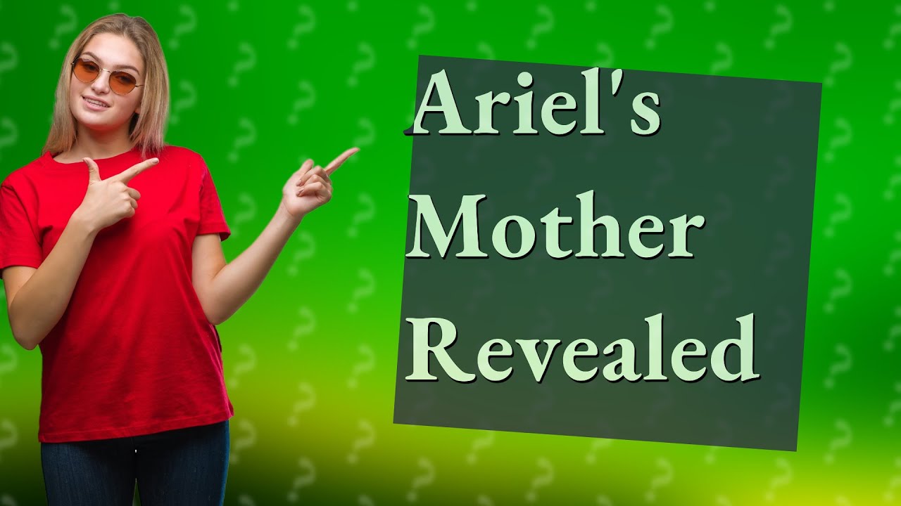 Who is Ariel's mother? - YouTube