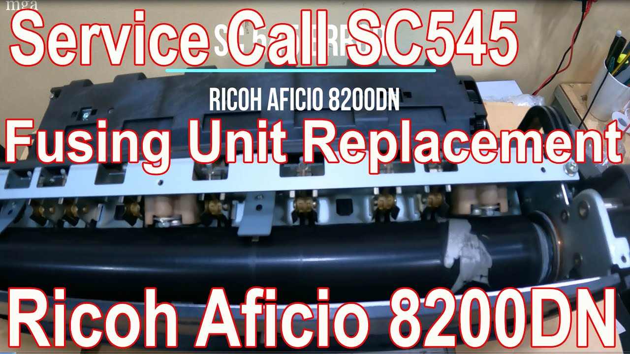 Service Call SC545 Fusing Unit Replacement Ricoh Aficio 8200DN service-call-sc545-fusing-unit-replacement-ricoh-aficio-8200dn