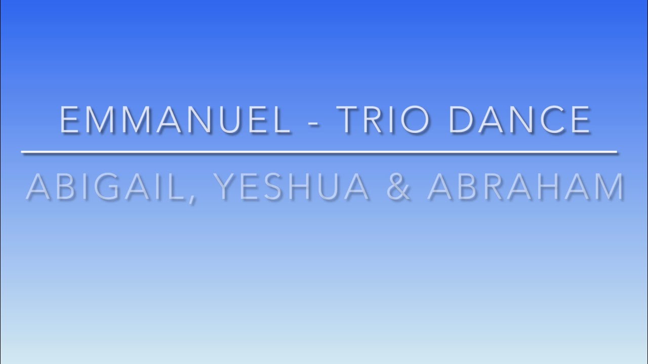 Emmanuel- Trio dance - YouTube