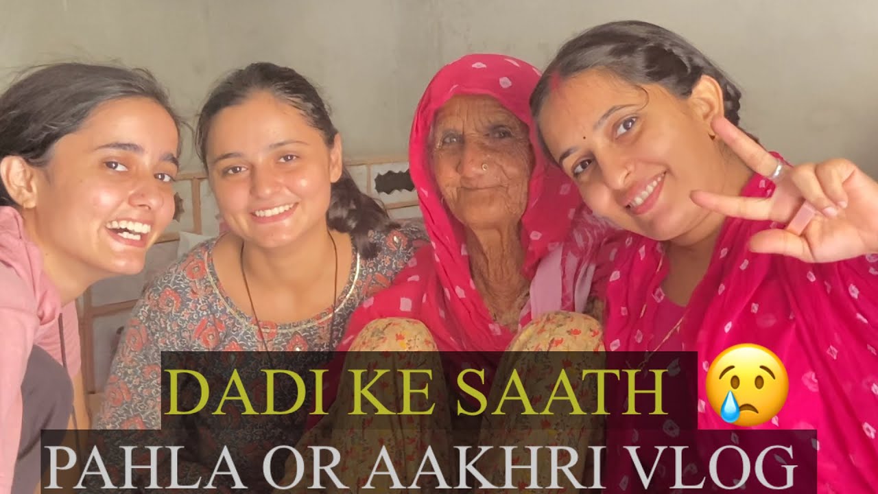 Dadi👵 Ke Saath Pehla Aur Aakhiri Vlog😢|| Dadi Ki Yaadon Ke Naam😞😒|| We ...
