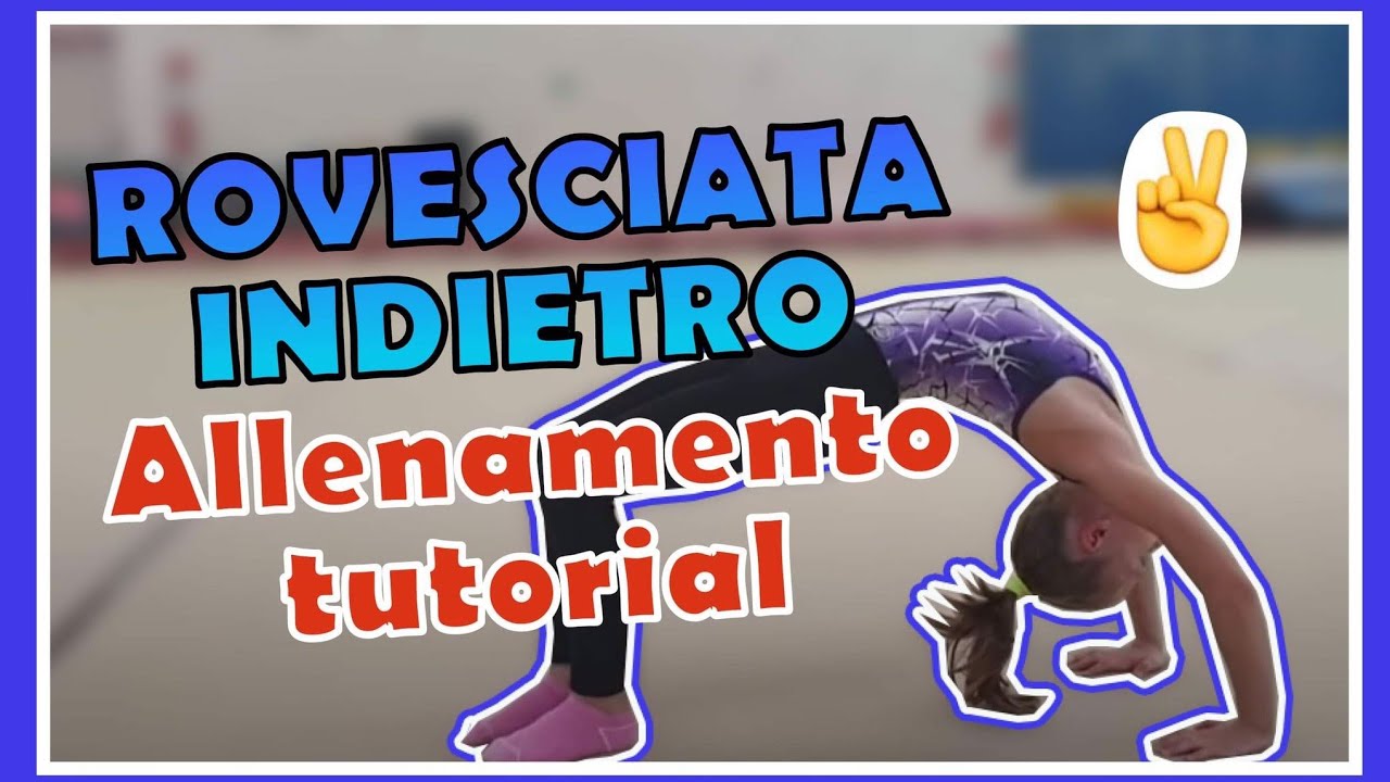 ROVESCIATA INDIETRO ALLENAMENTO TUTORIAL ginnastica artistica CSB - YouTube