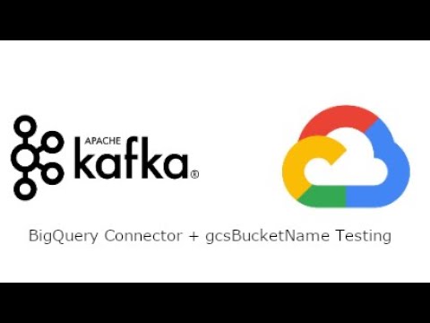 Kafka Connect with BigQuery Connector + gcsBucketName - YouTube