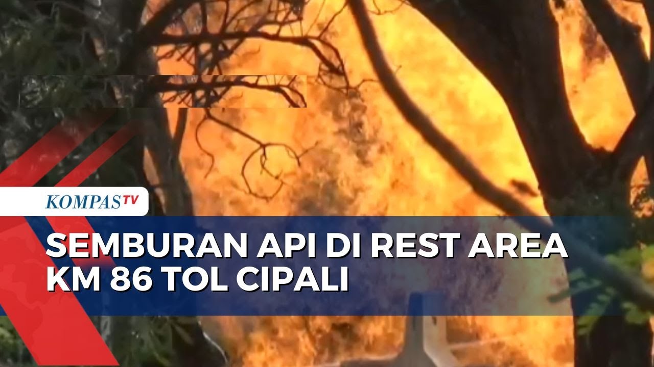 Api Menyembur Hebat di Rest Area KM 86 Tol Cipali - YouTube