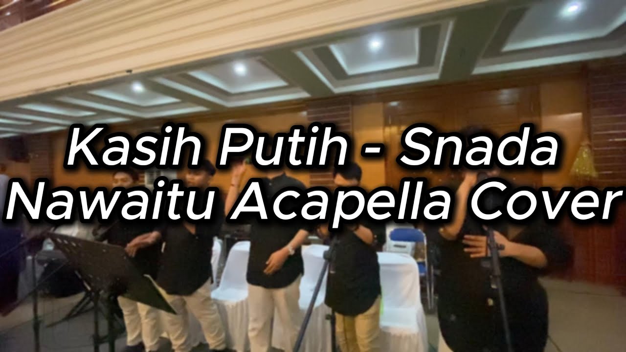 Kasih Putih - Snada (Nawaitu Nasyid Acapella Cover) - YouTube