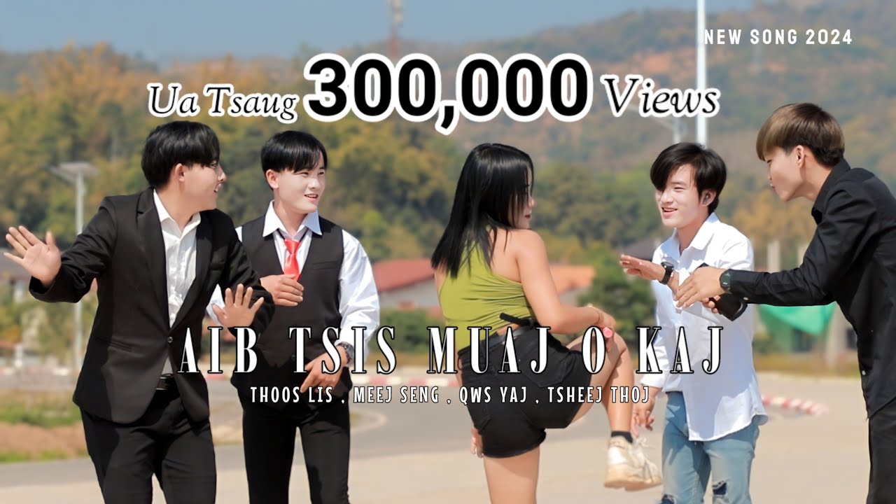 Aib Tsis Muaj O Kaj - THOOS LIS × MEEJ SENG × QWS YAJ × TSHEEJ THOJ / Nkauj tshiab 2024 - YouTube