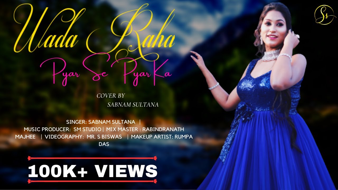 Wada Raha Pyar Se | Sabnam Sultana | Female Cover | Khakee Movie ...