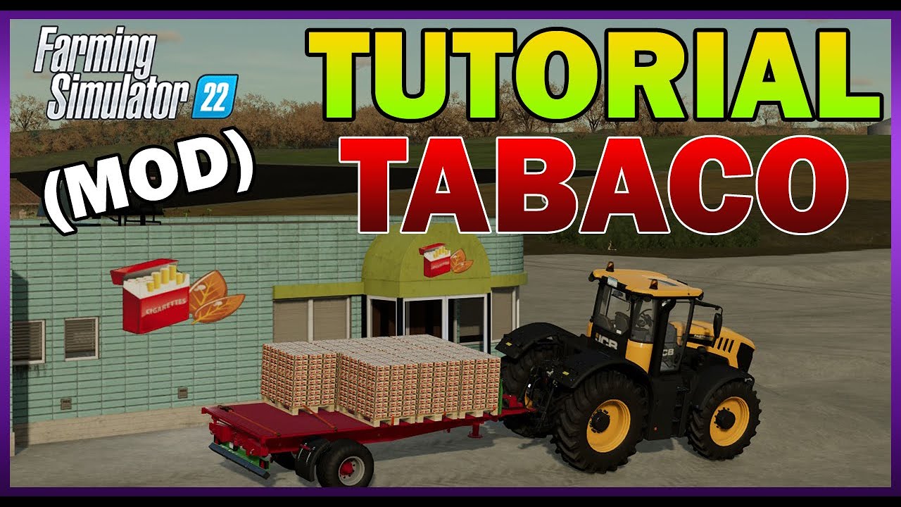 FARMING SIMULATOR 22 | TUTORIAL CIGARROS | 🚬🚬🚬 Vende tu propio tabaco ...