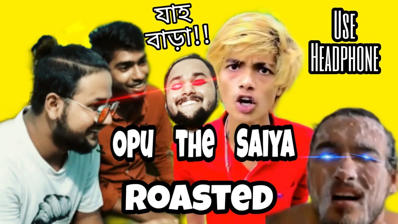 Opu Bhai Roasted | Opu The Saiya | Shams The Stalker - YouTube
