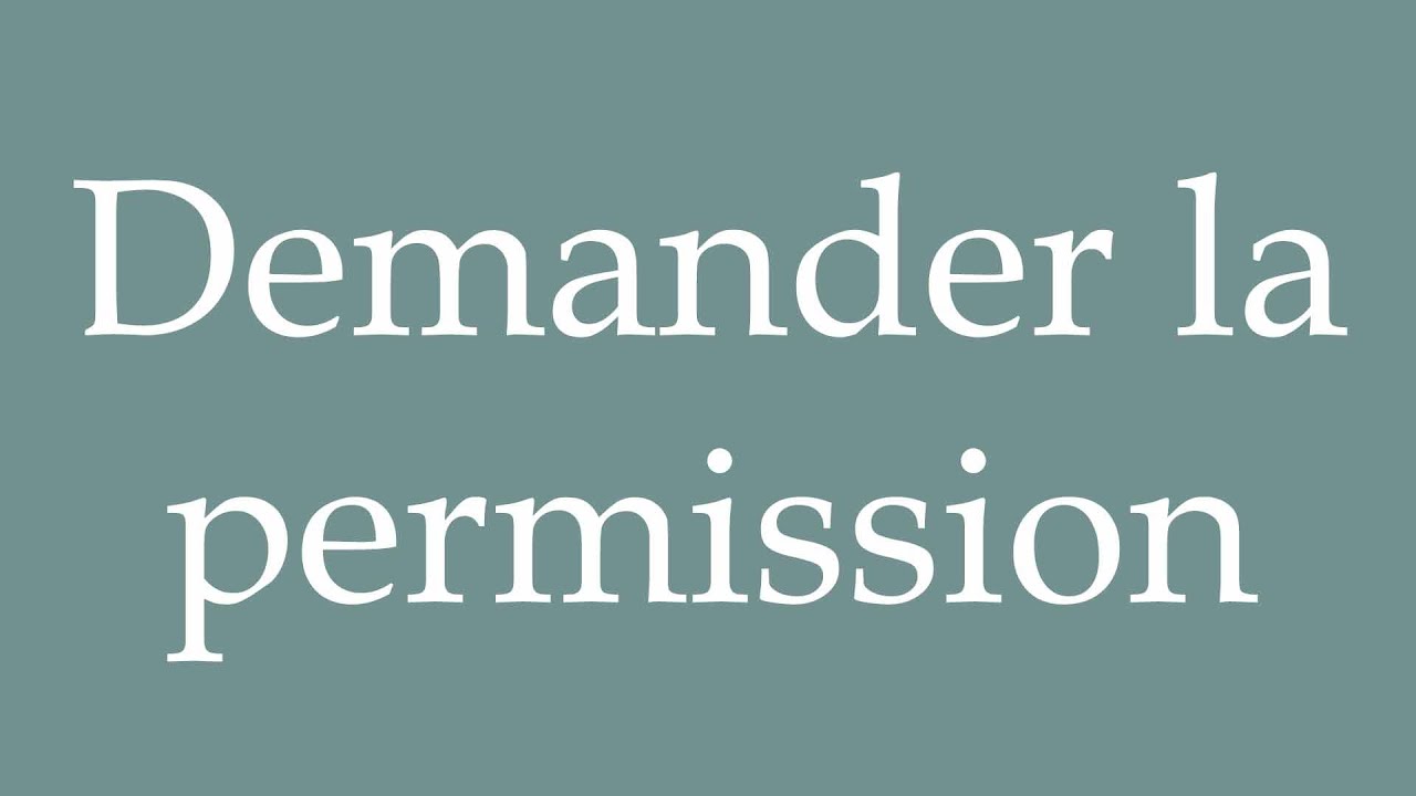 How to Pronounce ''Demander la permission'' (Ask for permission ...