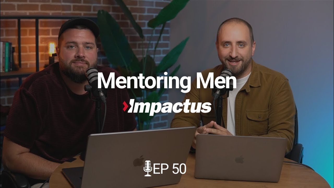 EP 50: Mentoring Men – Young Men Edition - YouTube