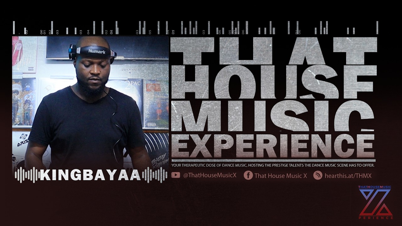 That House Music Xperience || King Bayaa || S2- XXIII - YouTube
