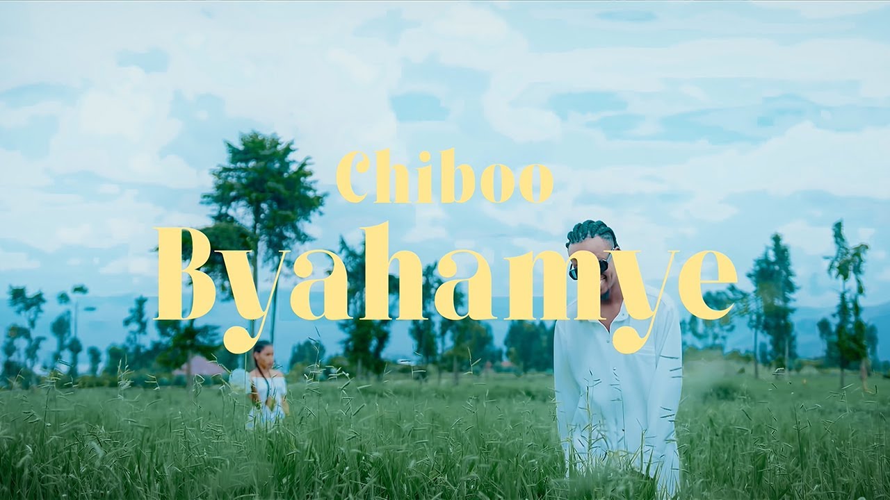 Chiboo - BYAHAMYE (Official Music Video) - YouTube