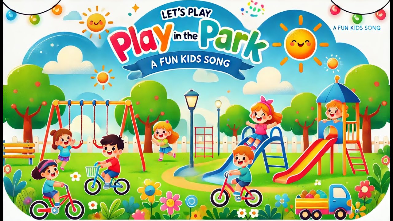 Let’s Play in the Park - A Fun Kids Song - YouTube