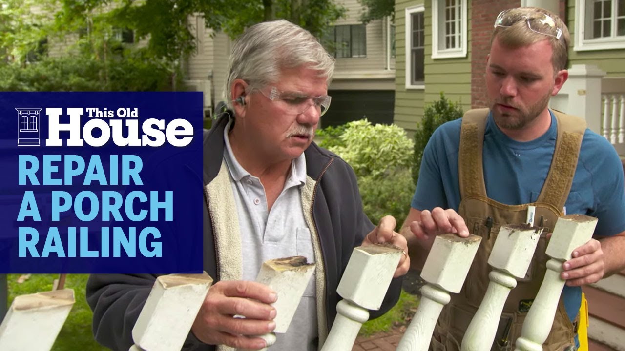 Tommy and Nathan Repair a Porch Railing | This Old House - YouTube