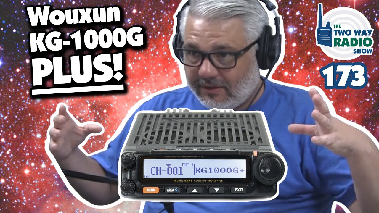 The new and improved Wouxun KG-1000G PLUS is here! | TWRS 173 - YouTube