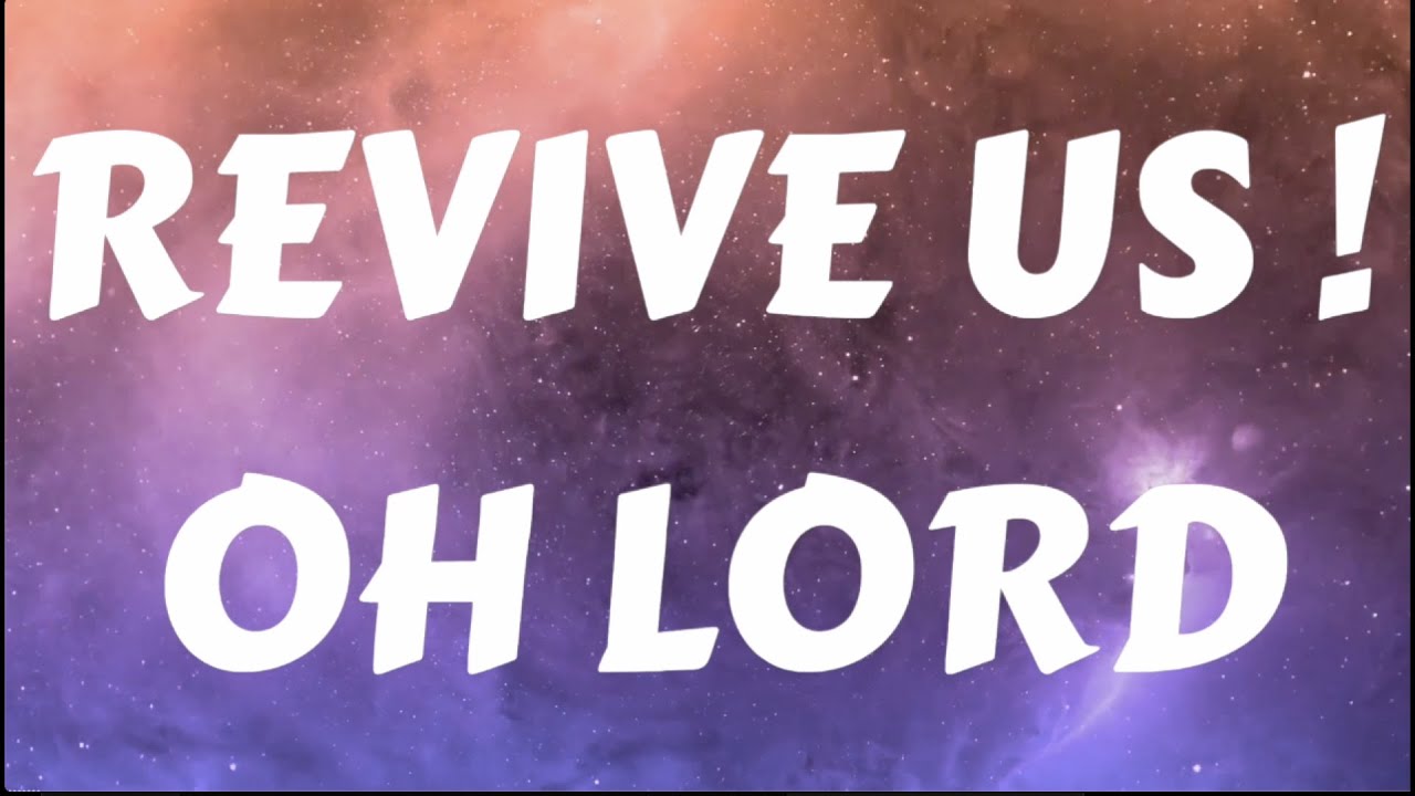 Revive Us Oh Lord Pt.4 - YouTube