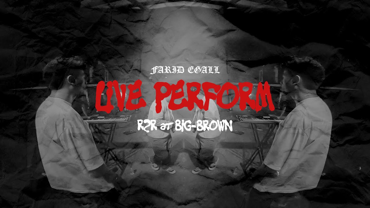 FARID EGALL - LIVE PERFORM - R2R at BIG-BROWN - YouTube