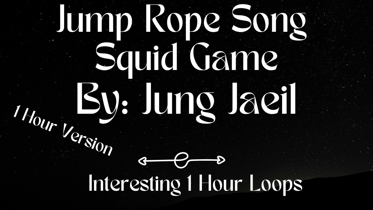 Jump Rope Song Squid Game - Jung Jaeil / 1 Hour Loop - YouTube