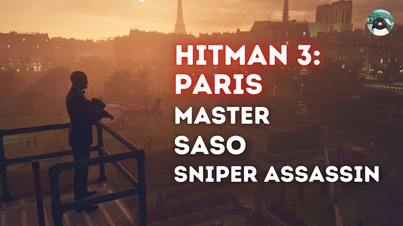 Hitman 3- Paris(Master, SASO, Sniper Assassin) - YouTube