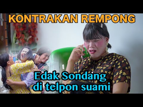 EDAK SONDANG DI TELEPON SUAMI || KONTRAKAN REMPONG EPISODE 568