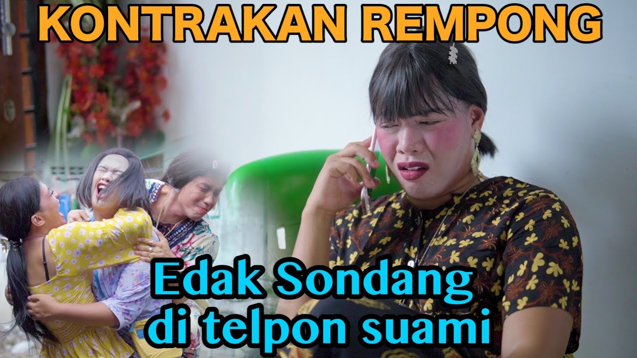 EDAK SONDANG DI TELEPON SUAMI || KONTRAKAN REMPONG EPISODE 568 - YouTube