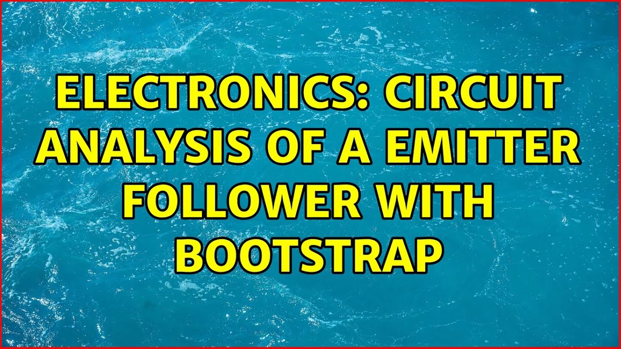 Electronics: Circuit analysis of a emitter follower with bootstrap (2 ...