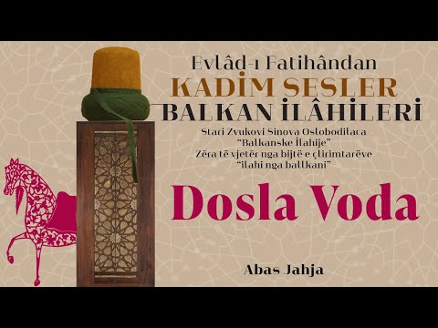 Dosla Voda | Evlad-ı Fatihandan Kadim Sesler_Balkan İlahileri