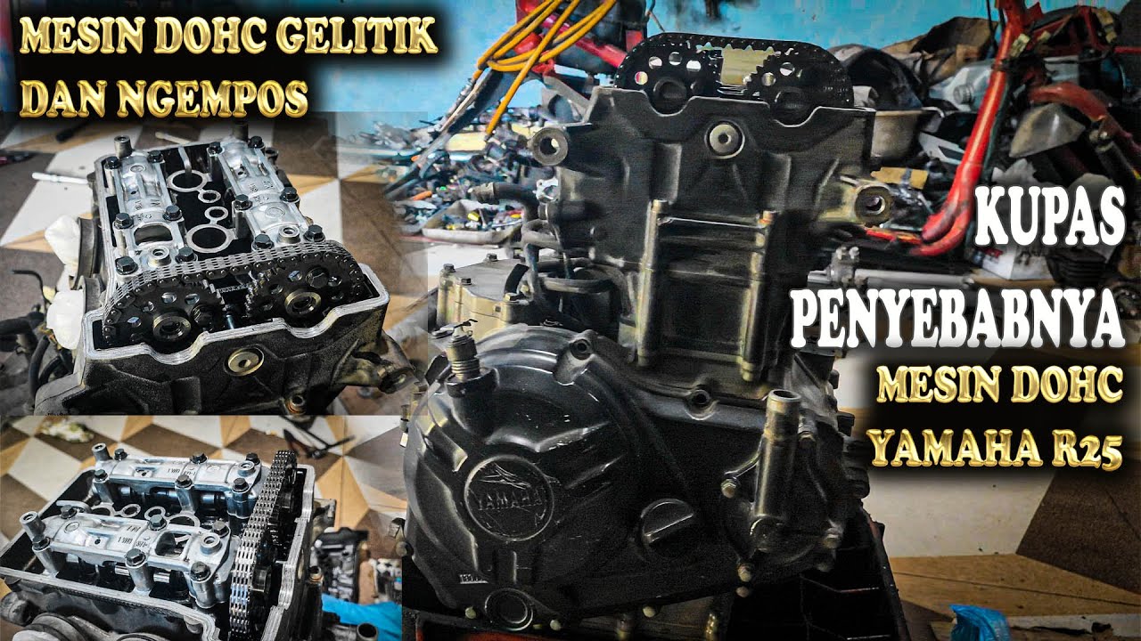 Penyebab Suara Glitik & Tenaga Ngempos Mesin DOHC Khususnya R25 - YouTube