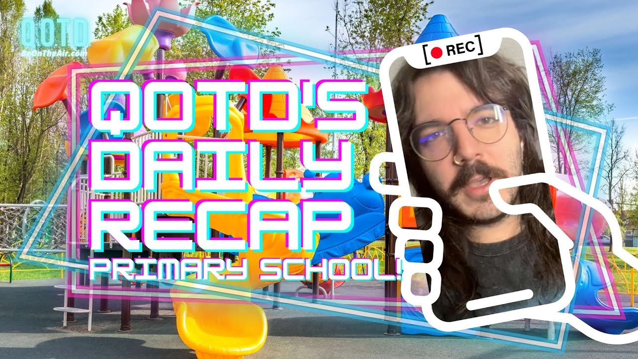 QOTD's Daily Recap: Primary School! | Watch, vote, record, Be On the ...