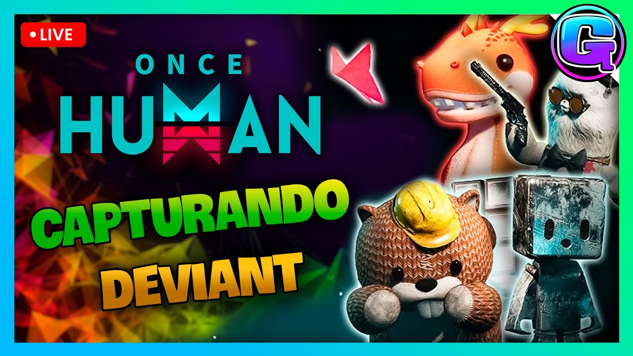Capturando a los DEVIANT en Once human - YouTube