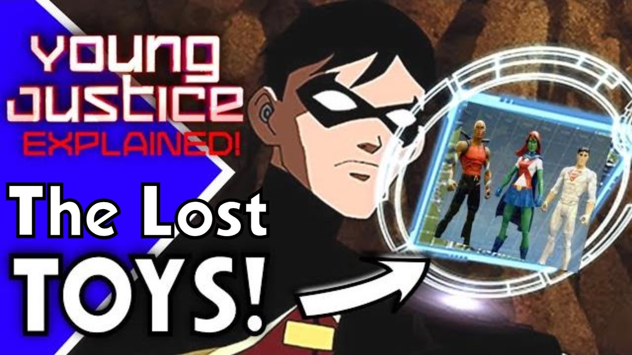 The Untold Saga of Young Justice Toys –Young Justice Explained #1 - YouTube