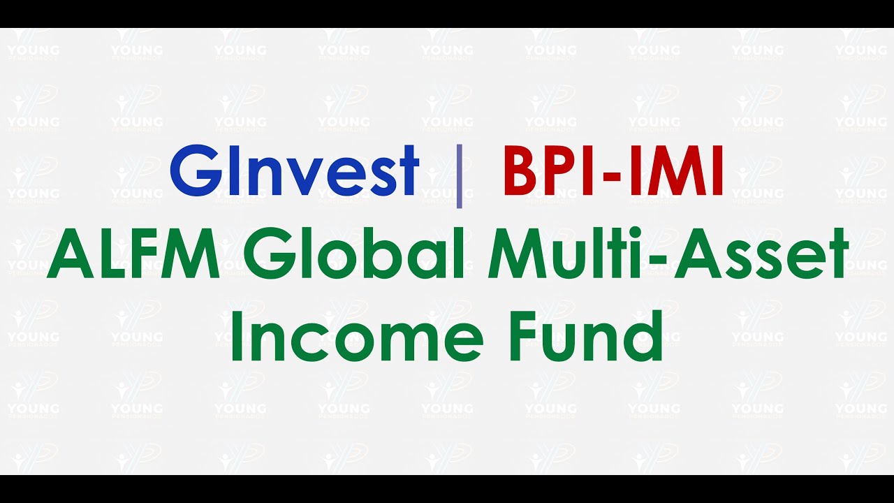 YP - 57 GInvest | BPI-IMI | ALFM Global Multi Asset Income Fund Inc ...