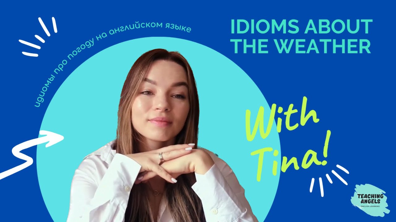 IDIOMS ABOUT THE WEATHER in English with Tina | TEACHING ANGELS TEAM ...