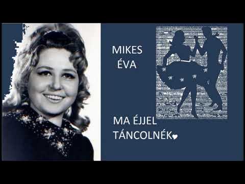 Mikes Éva: Ma éjjel táncolnék (I Could Have Danced All Night) - YouTube