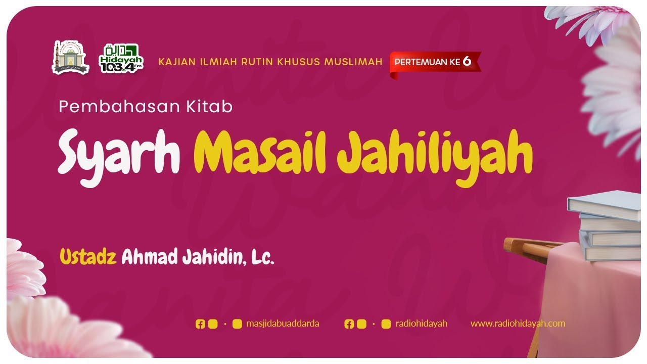 Syarh Masail Jahiliyah #6 - Ustadz Ahmad Jahidin, Lc. - YouTube