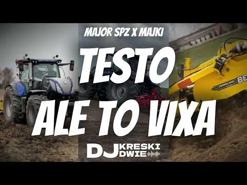 MAJOR SPZ X MAJKI - TESTO ALE TO VIXA