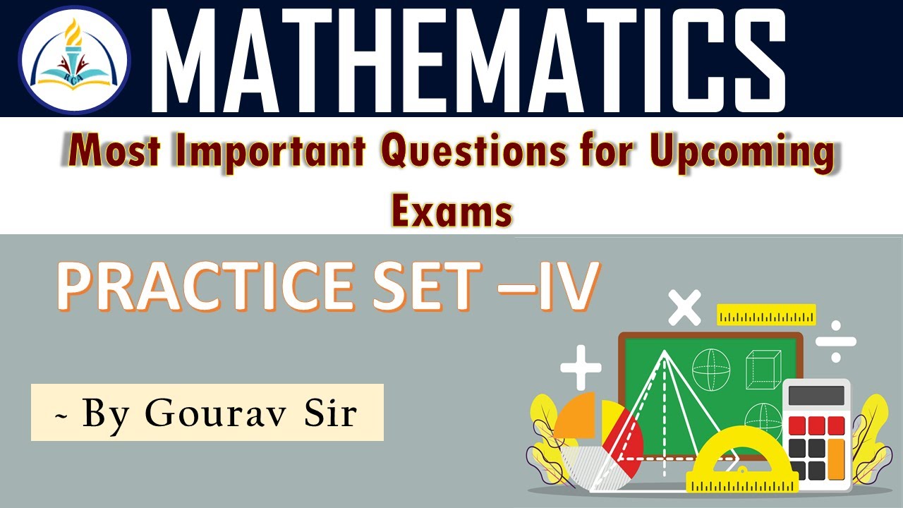 MATHEMATICS PRACTICE SET - 4 || USEFUL FOR ALL COMPETITIVE EXAMS || RCA ...