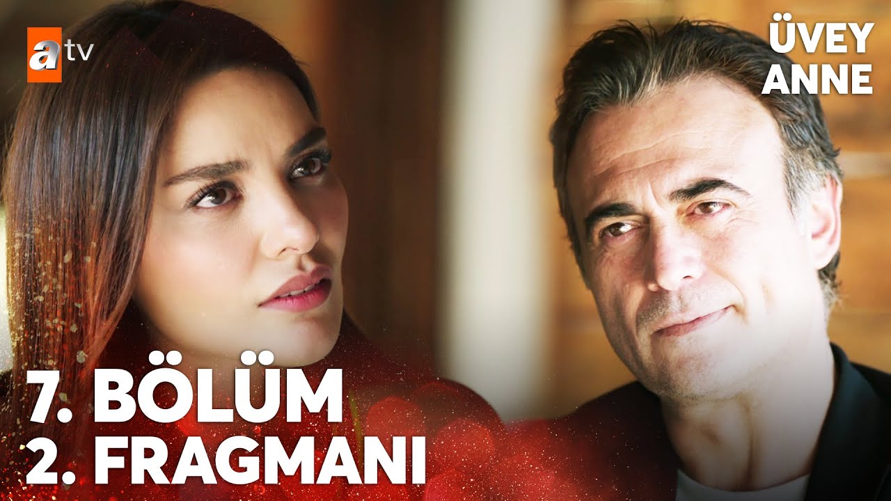 Üvey Anne 7. Bölüm 2. Fragmanı | ''Evlen benimle Serap'' @atvturkiye ...