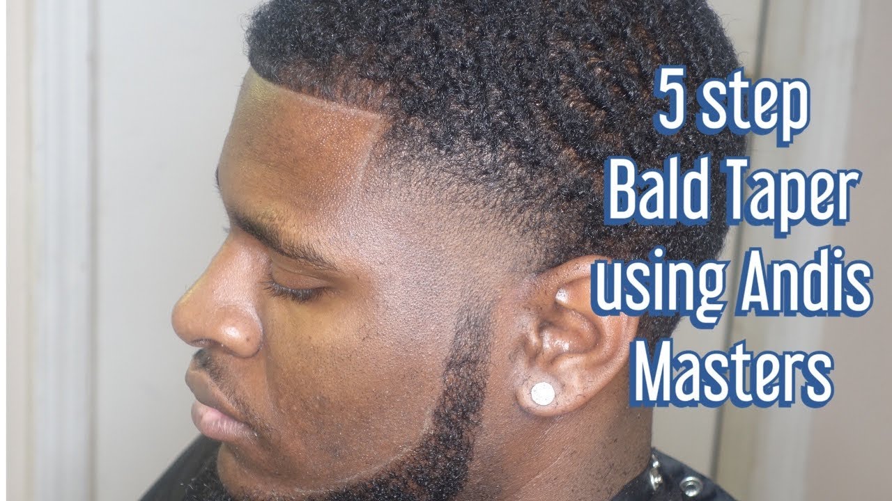 5 step Bald Taper using Andis Masters - YouTube