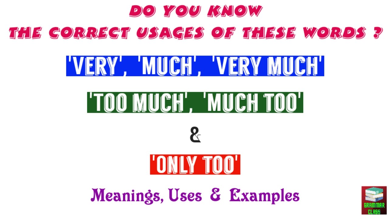 Very, Much, Very Much,Too Much, Much Too & Only Too | Tricky ...